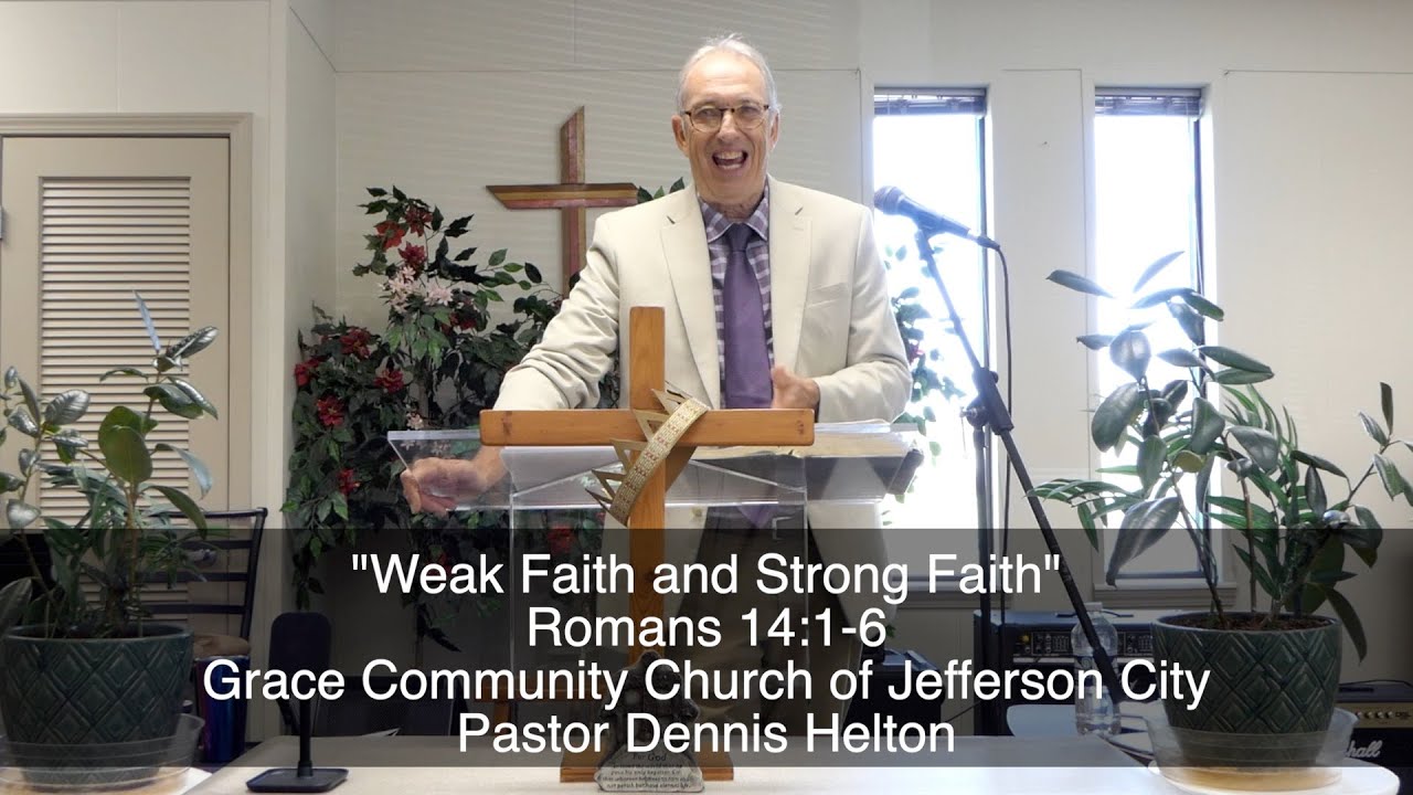 Weak Faith and Strong Faith - Romans 14:1-6 - YouTube