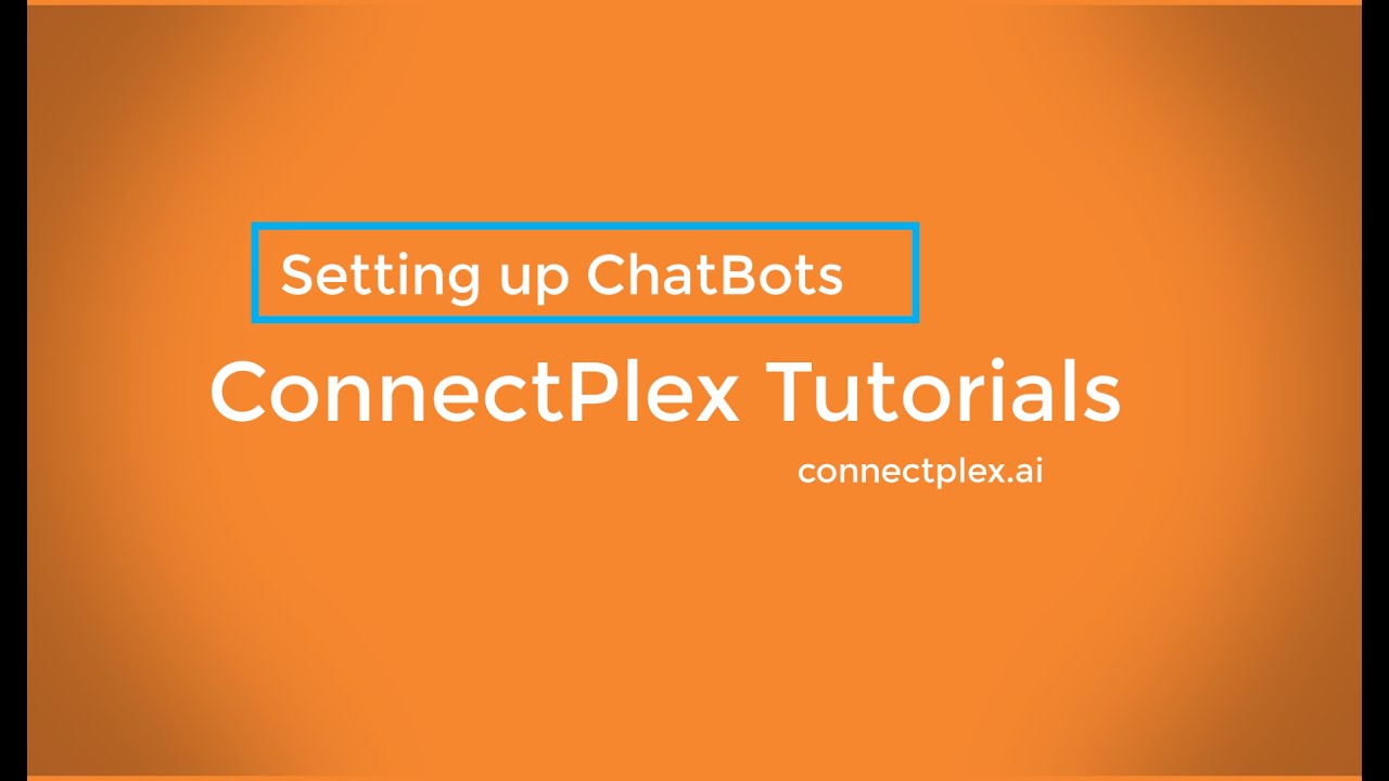 ConnectPlex Tutorials - Setting up chatbots - YouTube