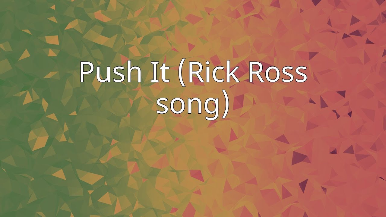 Push It (Rick Ross song) - YouTube