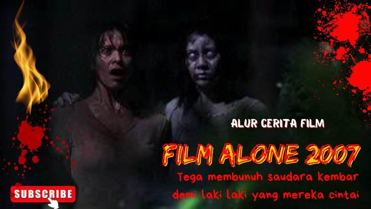 Alur cerita film Alone 2007: Demi cinta tega membunuh saudaranya sendiri - YouTube