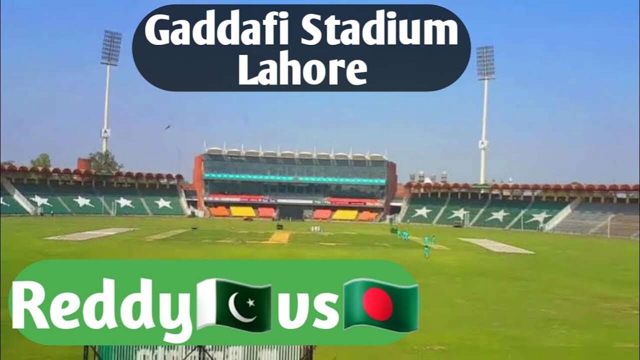 Latest update Gaddafi Stadium Lahore || New update Gaddafi Stadium ...
