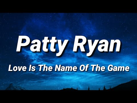 Patty Ryan - Love Is The Name Of The Game [Lyrics]