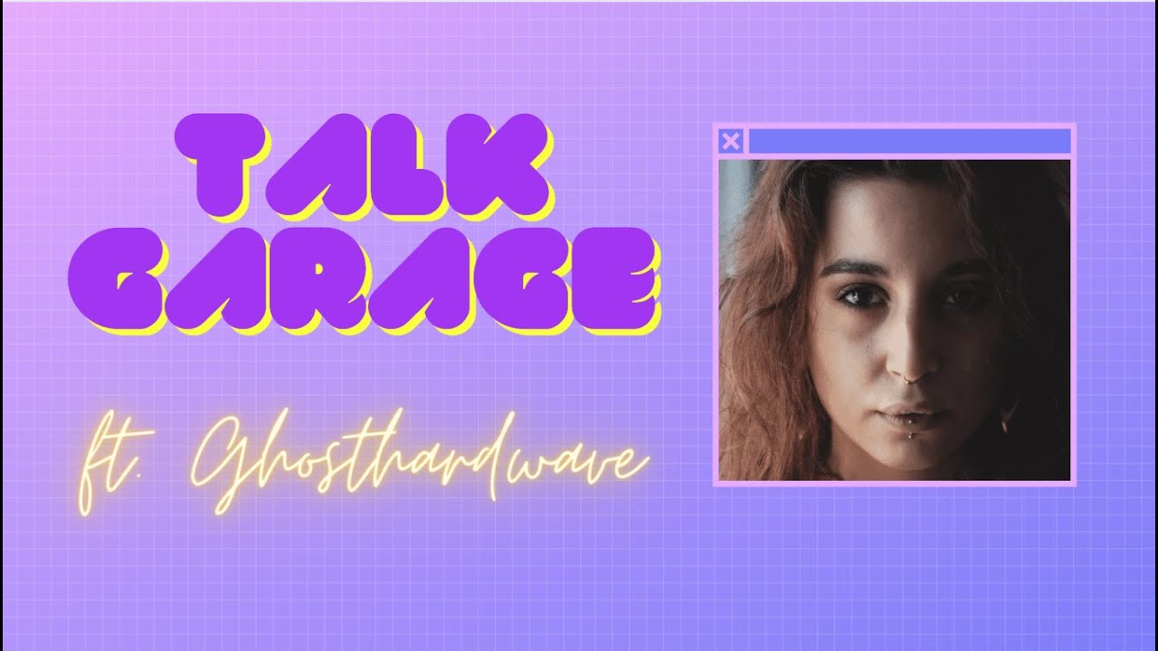Talk Garage Ft Ghosthardwave - YouTube