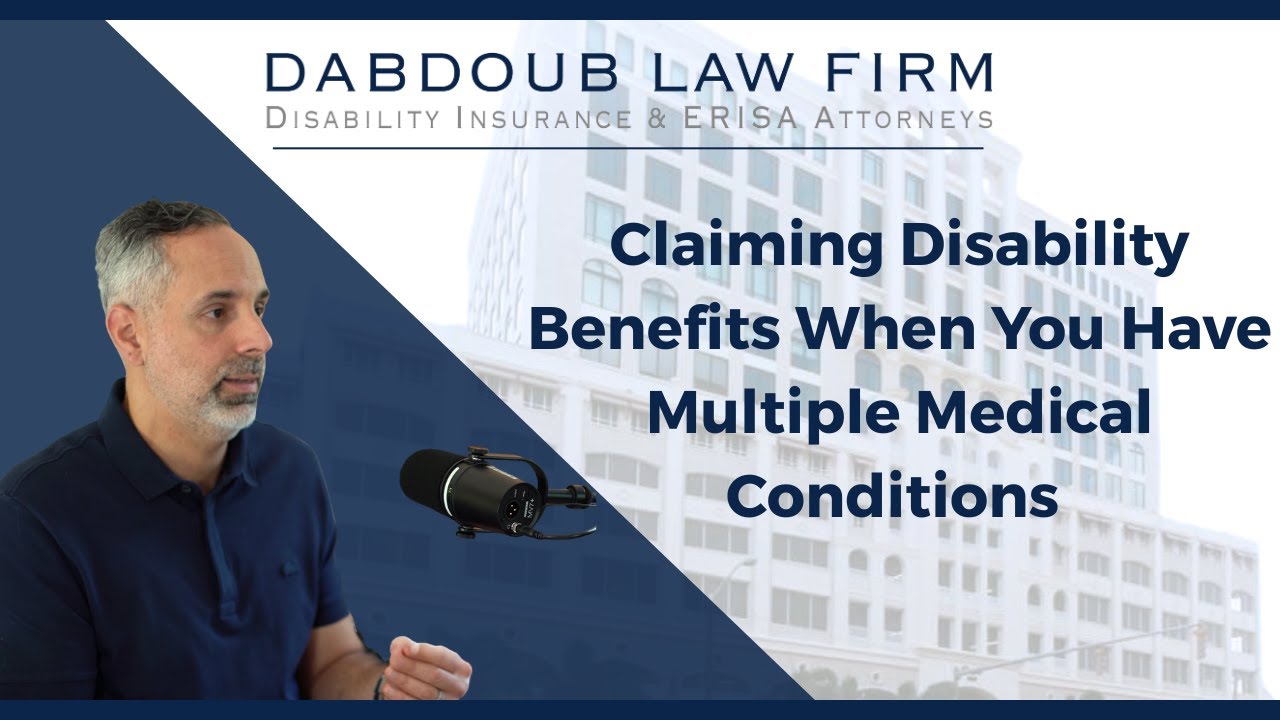 Claiming Disability Benefits When You Have Multiple Medical Conditions ...