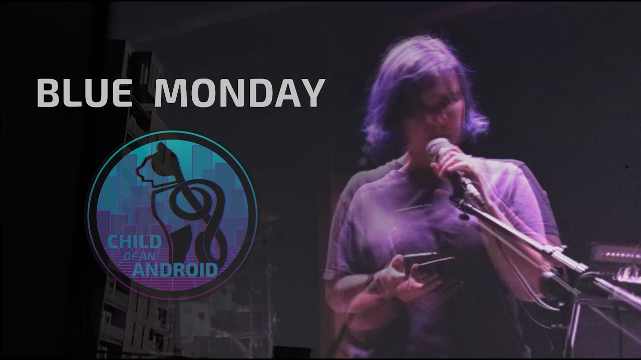 'Blue Monday' - Charis Cat // Child of an Android (Electronic New Order ...