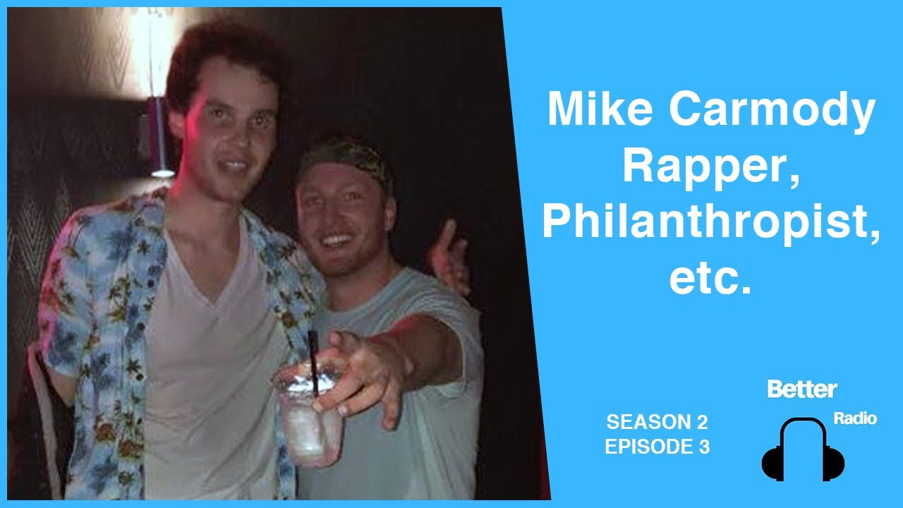 Mike Carmody - Rapper, Actor, Comedian, Philanthropist Better Radio ...