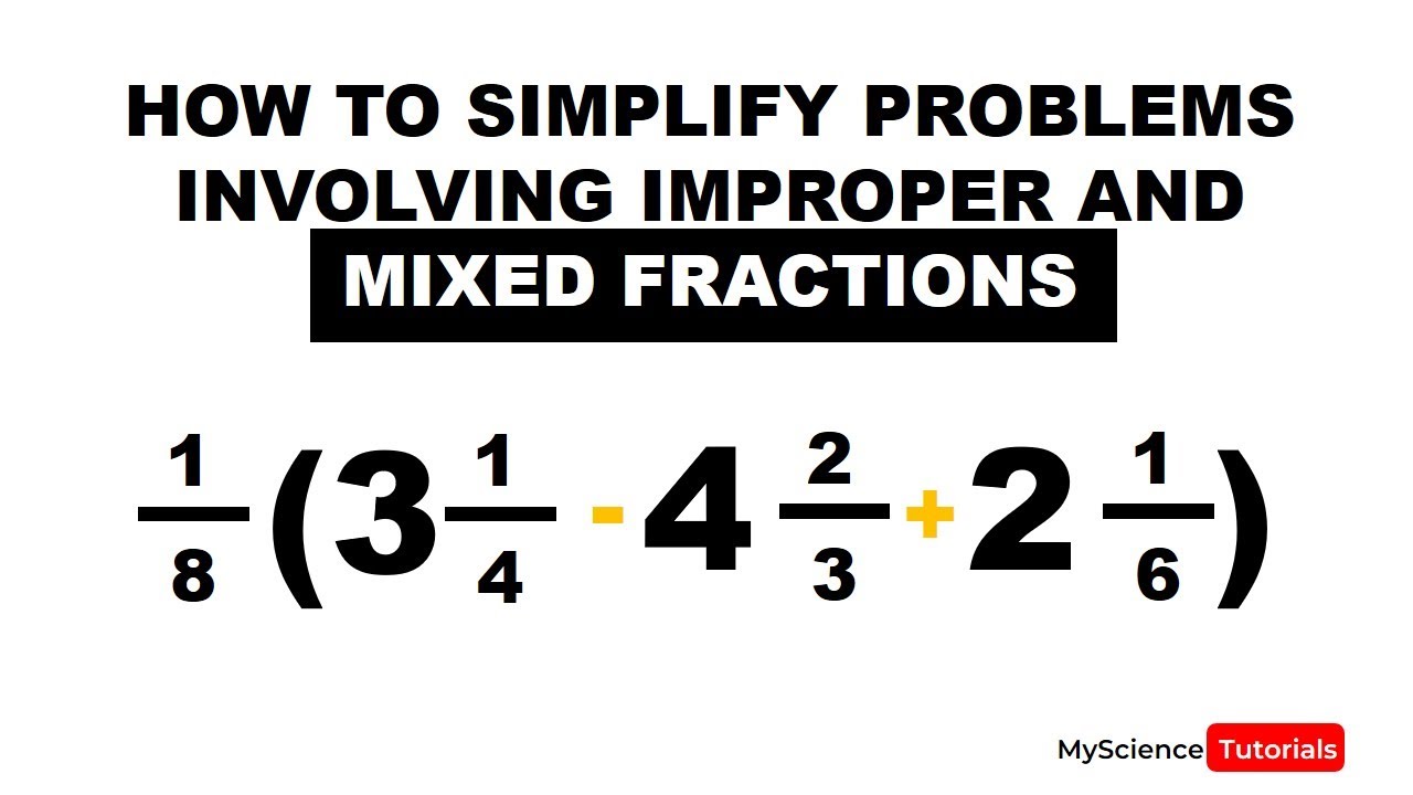How to simplify mathematic expressions involving improper and mixed ...