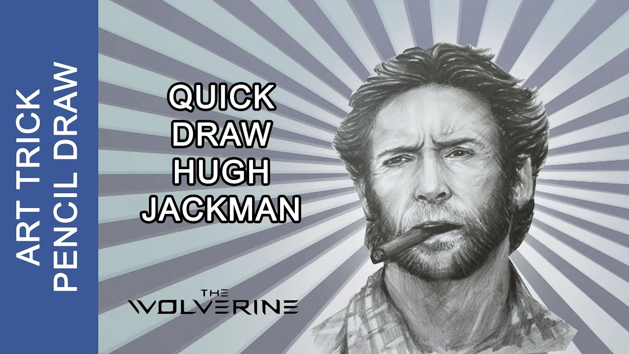 Wolverine ( Hugh Jackman ) - Quick draw By Pencil | Art Trick - YouTube