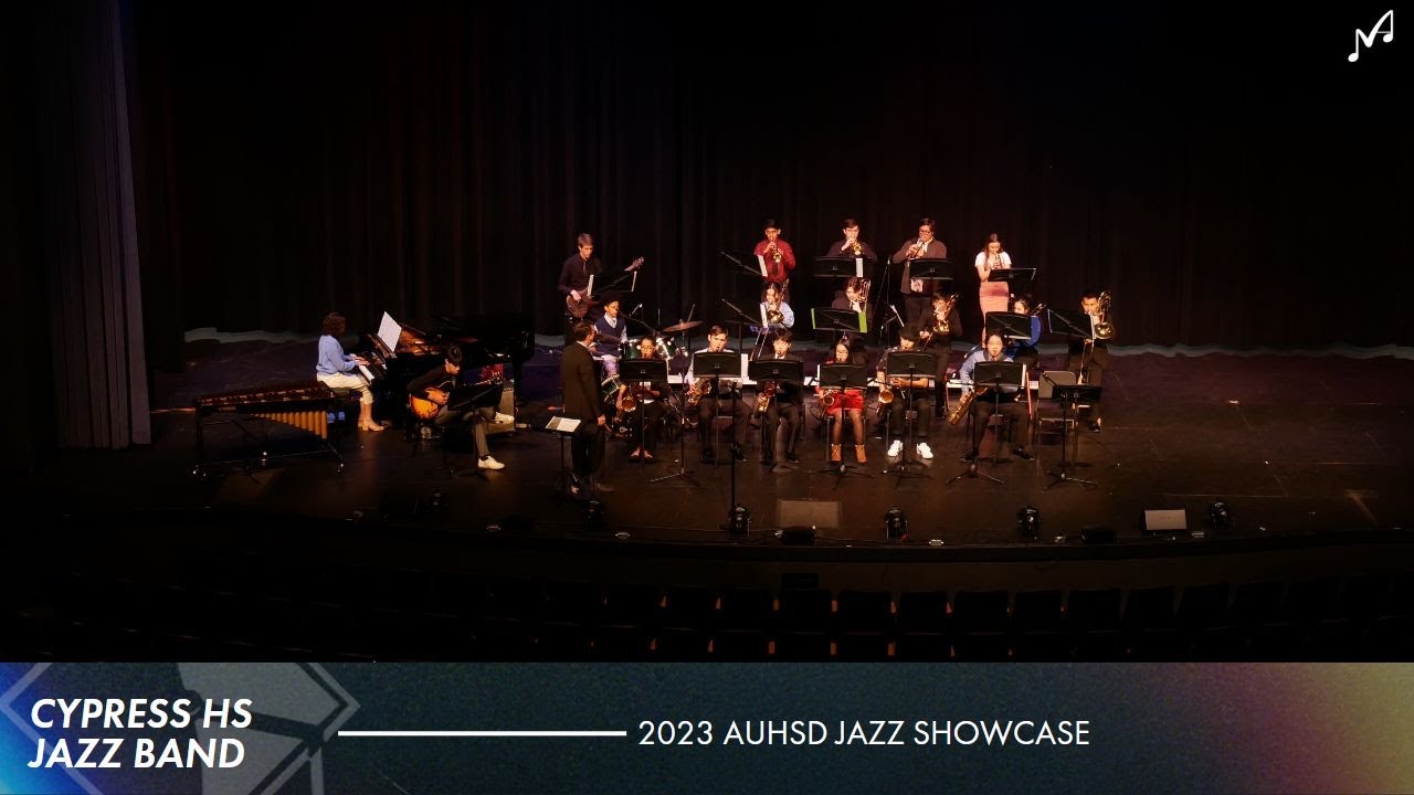 Cypress HS Jazz Band | 2023 AUHSD Jazz Showcase - YouTube
