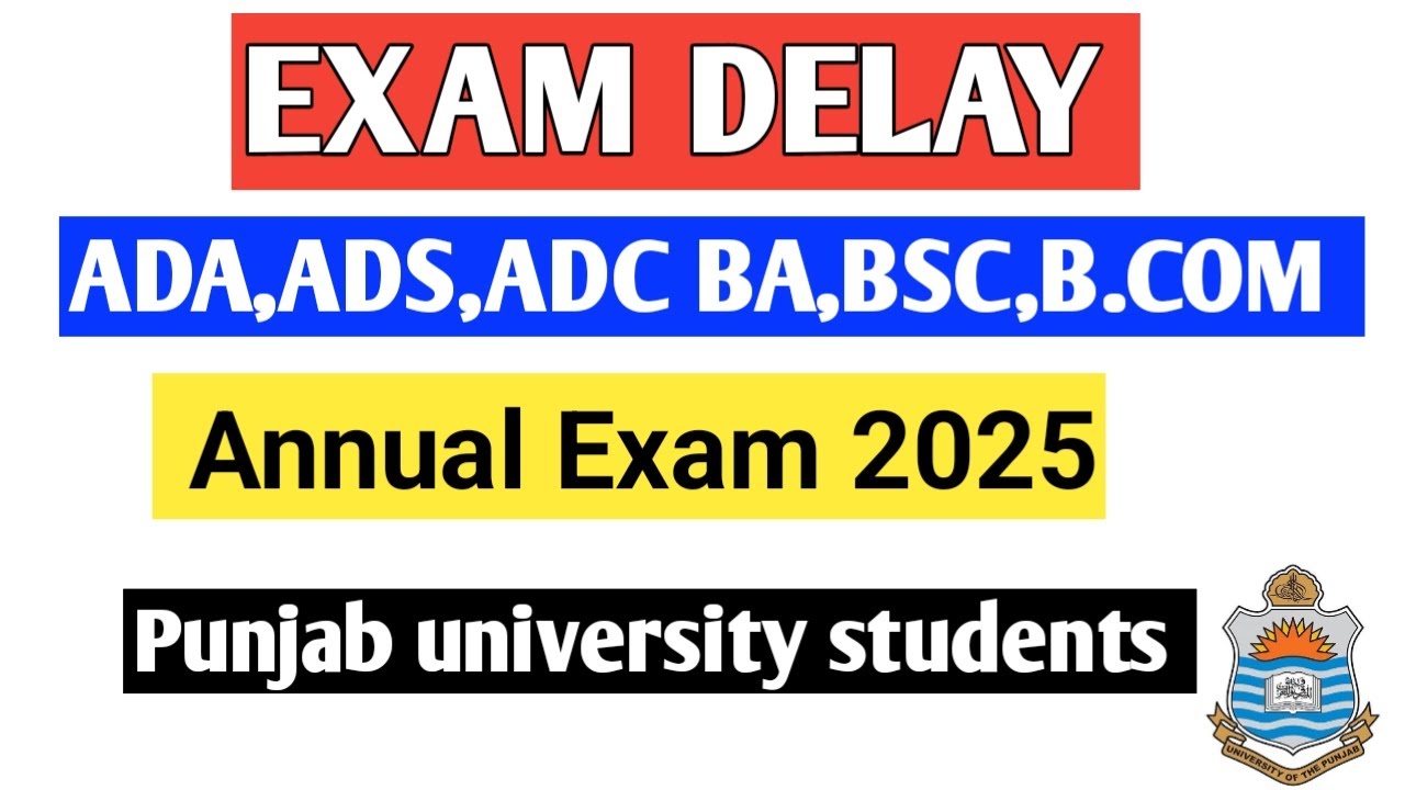 Exam delay BA BSC B.COM annual 2025 Punjab University. - YouTube