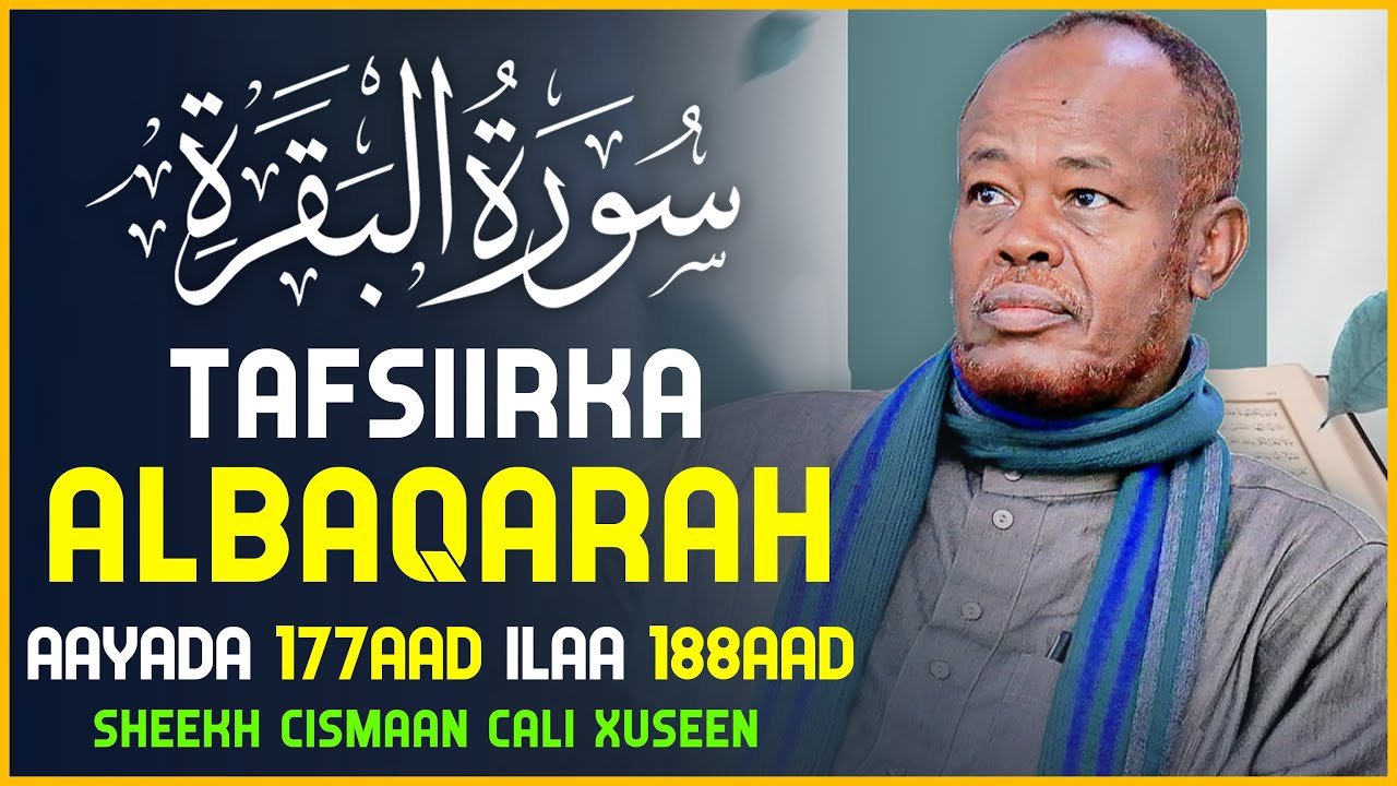 12- TAFSIIRKA SUURAT ALBAQARA || AAYADA 177 ILAA 188 | SHEEKH CISMAAN ...
