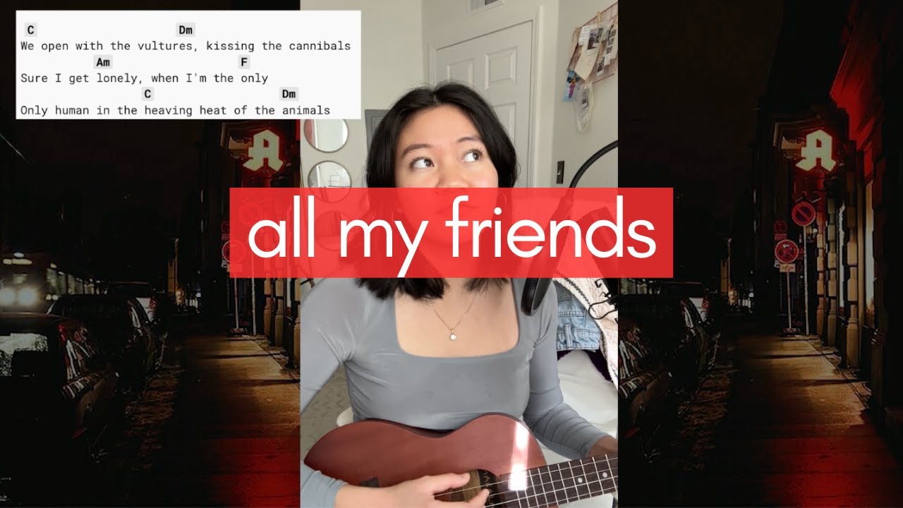 All My Friends - Snakehips ft. Tinashe & Chance The Rapper (Ukulele ...