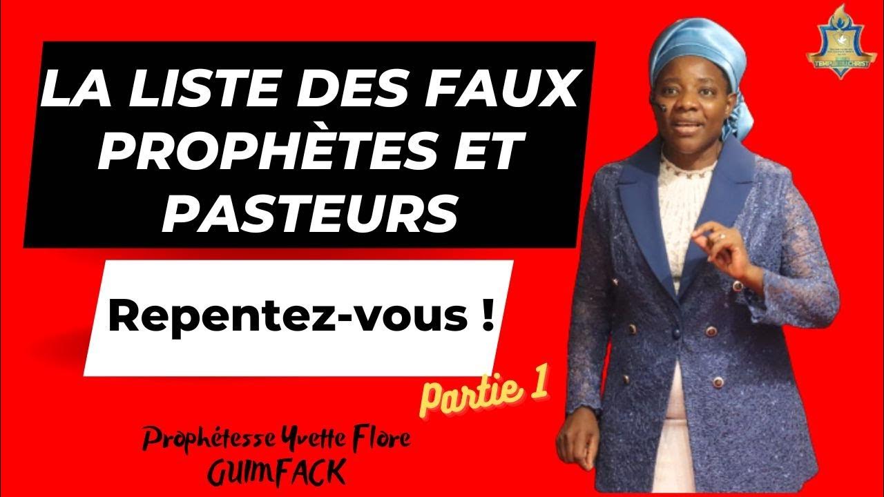 Voici La Liste Des Faux Prophètes Et Pasteurs Repentez Vous Youtube