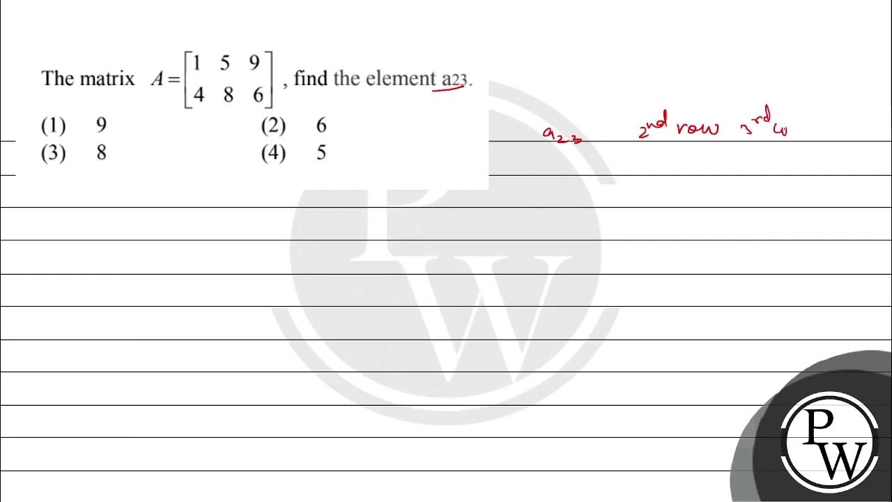 The matrix A=159486, find the element a23.... - YouTube
