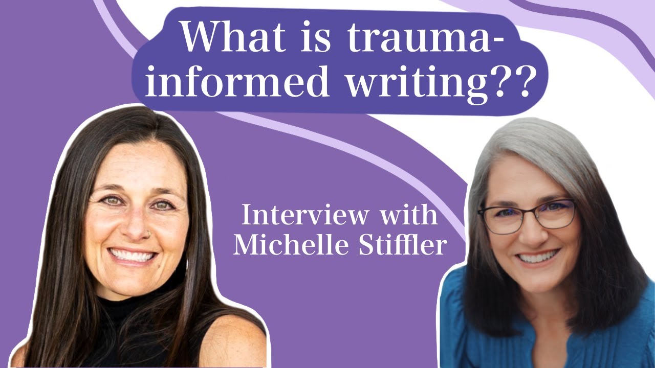 Trauma-Informed Writing Transforms You and Your Words, with Michelle ...
