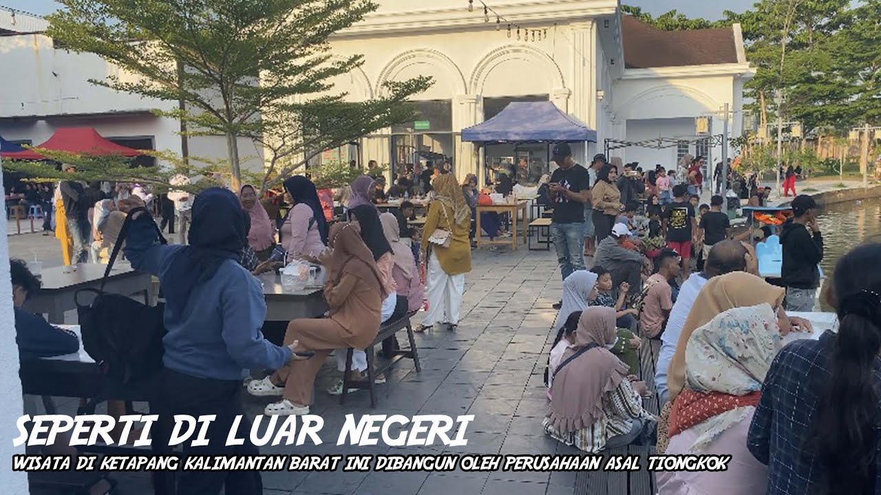 KETAPANG KALIMANTAN BARAT MEMILIKI WISATA SEPERTI DI LUAR NEGERI - YouTube