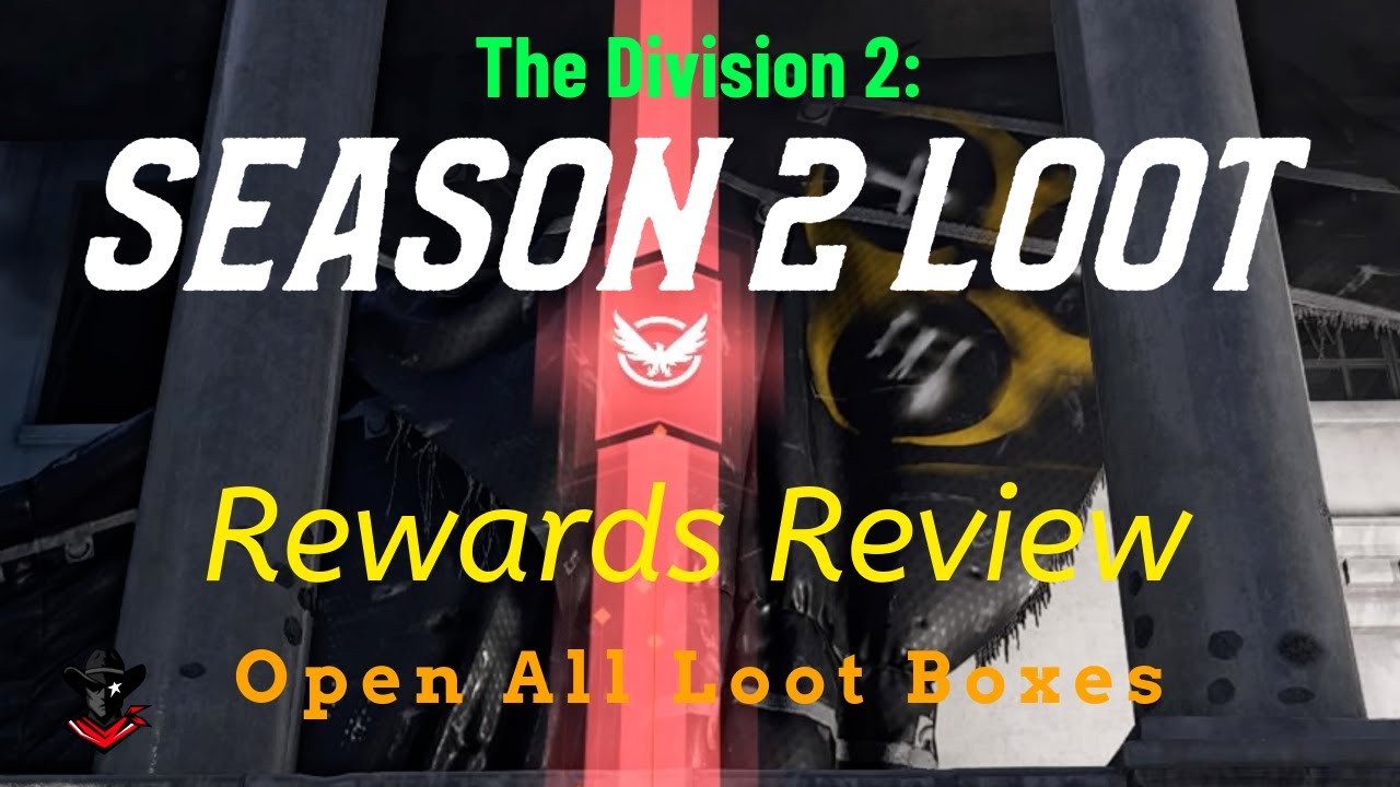 The Division 2 | Season 2 Rewards | Unbox All Loot Crates - YouTube
