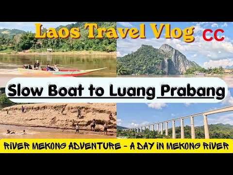 Pak Beng to Luang Prabang by Slow Boat 🇱🇦 | Mekong River Adventure | Laos Travel Vlog