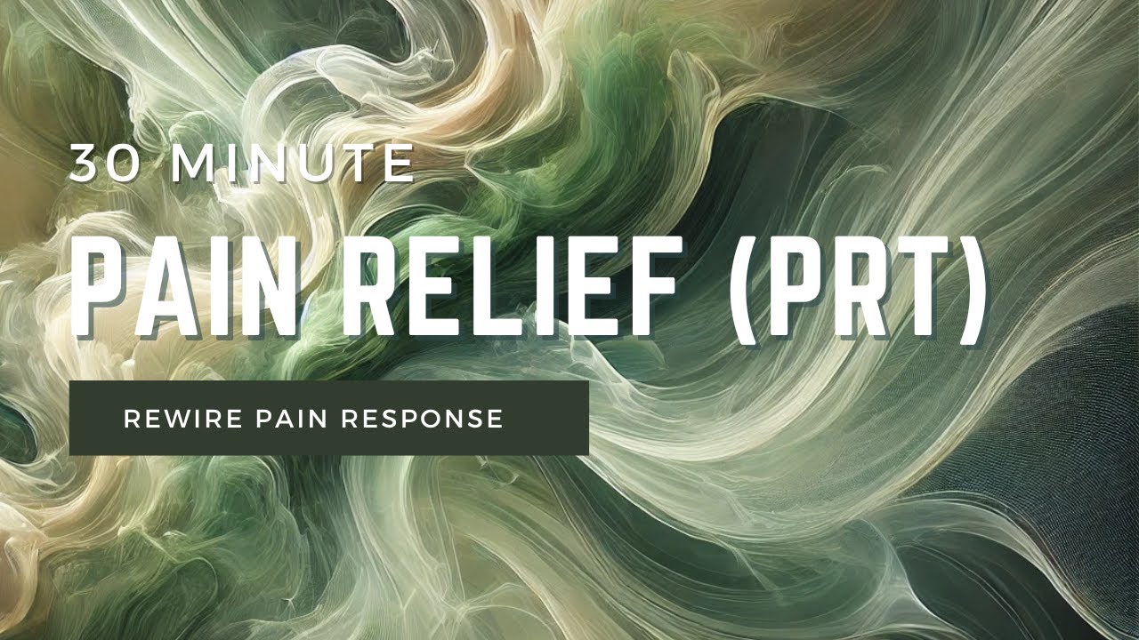 30-Min Pain Reprocessing Therapy // Rewire Your Brain & Relieve Chronic ...