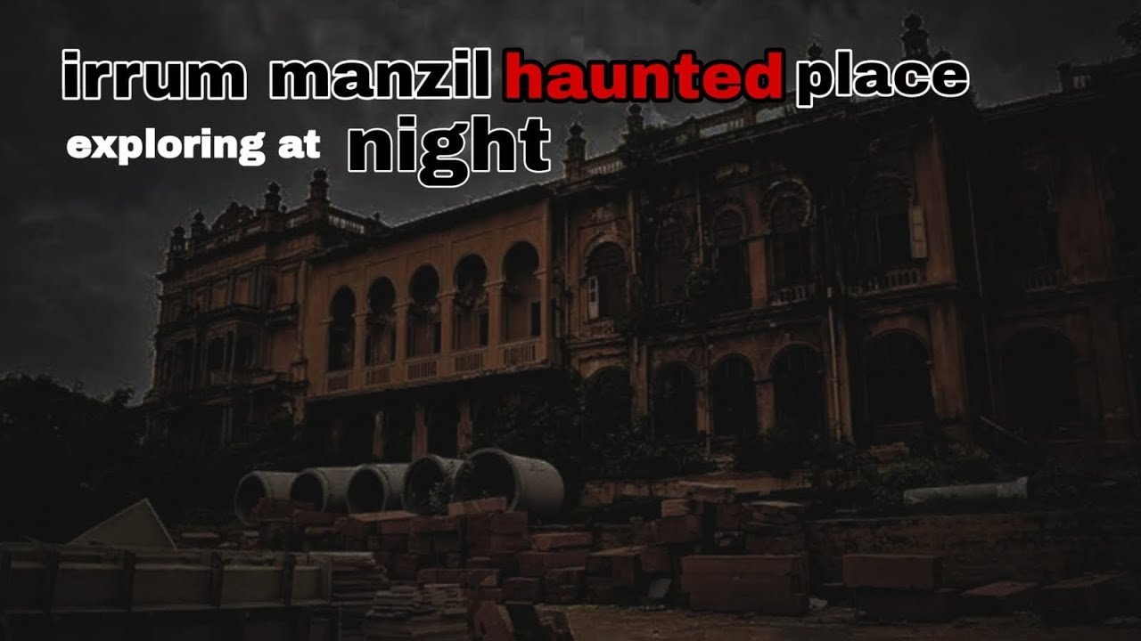 Exploring IRRUM MANZIL Alone At Night Haunted place 👻😱 and Hearing ...