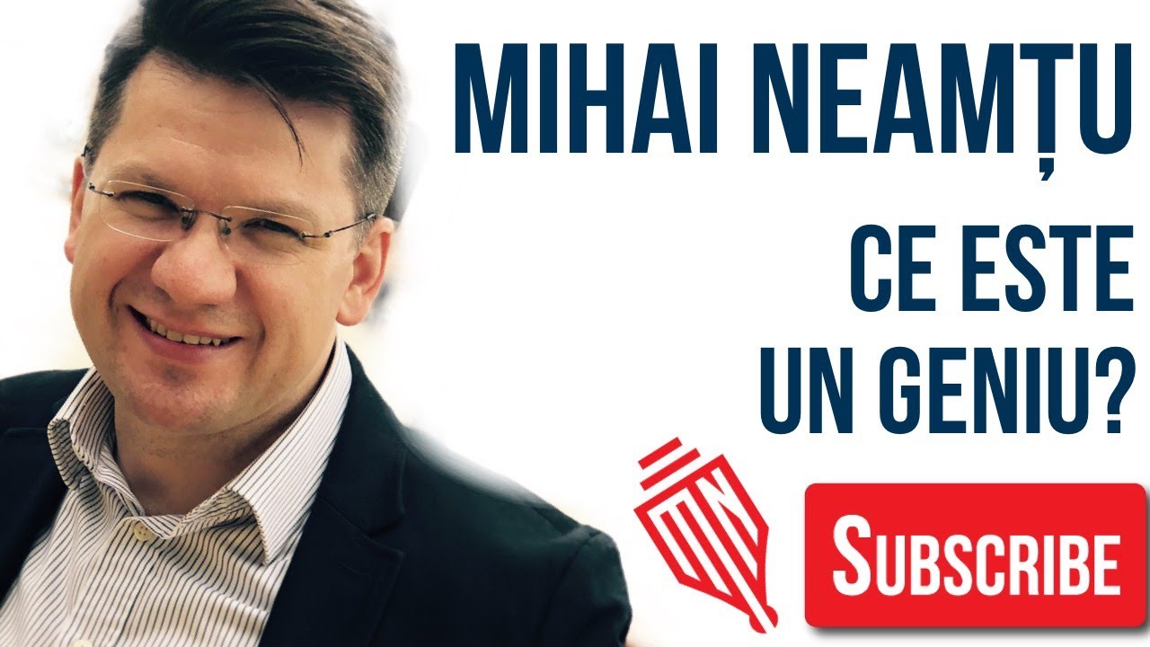 Mihai NEAMȚU: Ce este un #GENIU? - YouTube