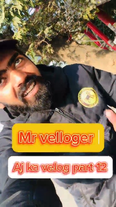 AJ ka mini velog part 12 Mr velloger#vlog #1melionviews #youtubeshorts #youtubeshorts #minivlog ...