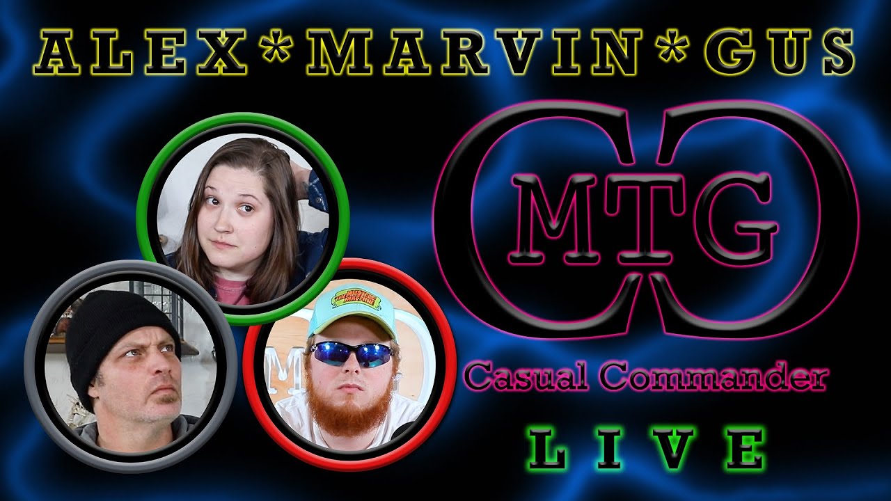 MTG Casual Commander : Live - Marvin vs Gus vs Alex 2 - YouTube