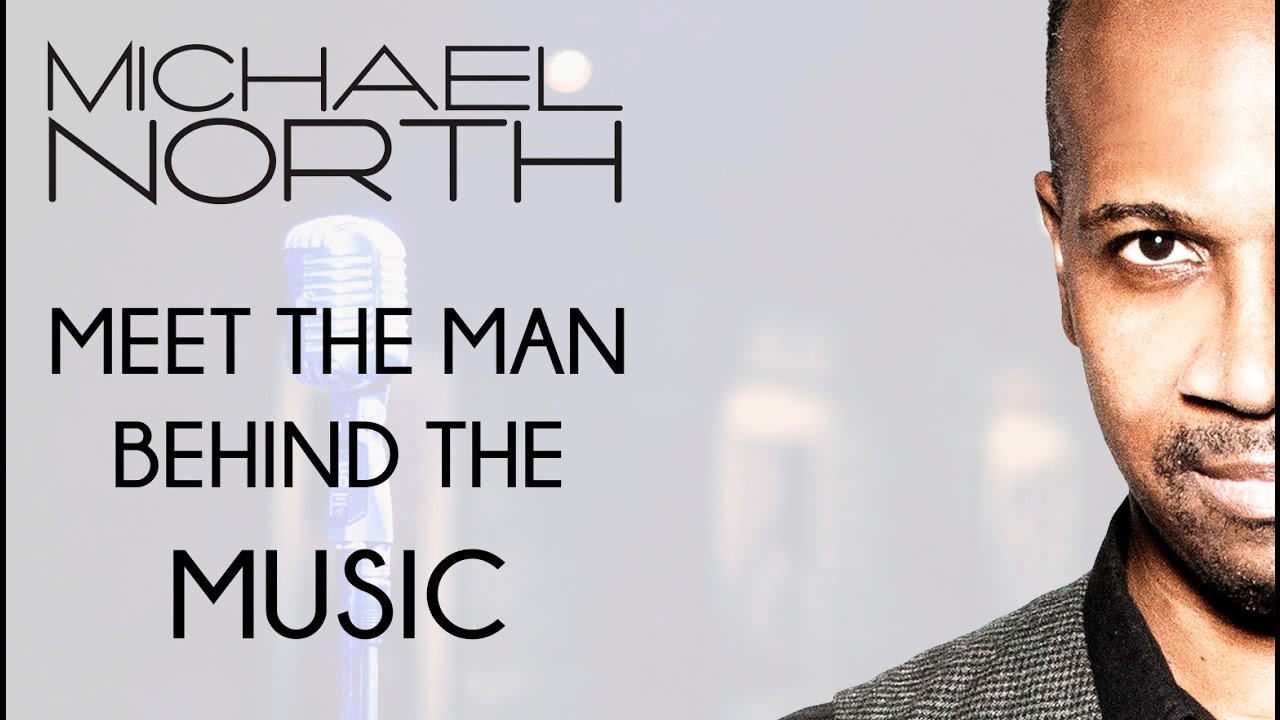 Michael North - The Man Behind The Music (Episode 1) - YouTube