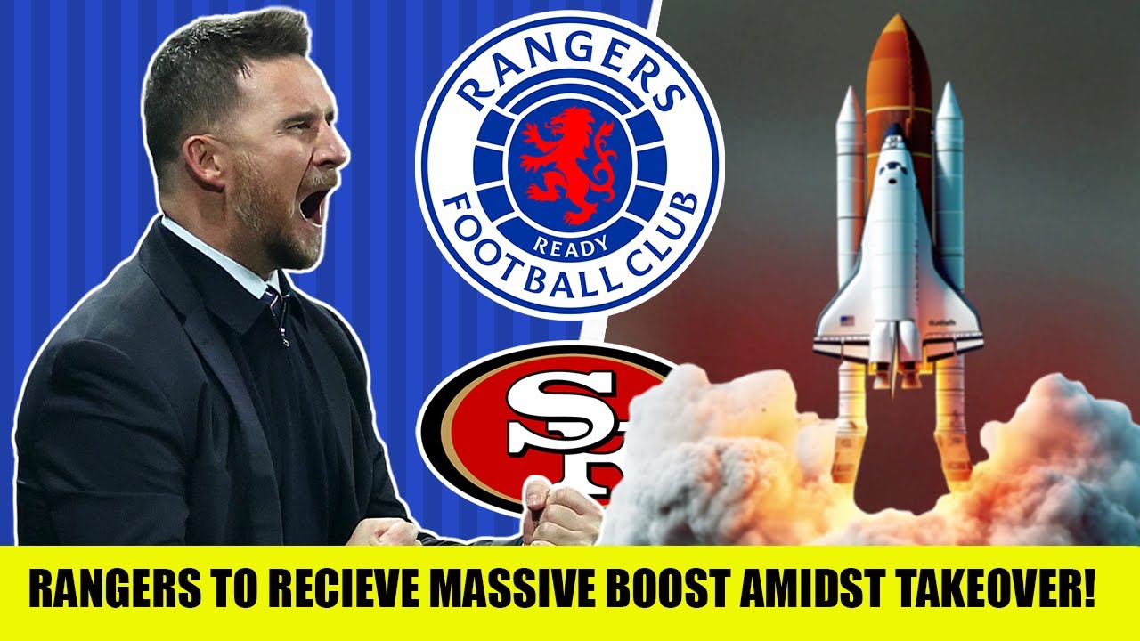 Rangers Receive MASSIVE Boost Amidst Takeover Completion! - YouTube