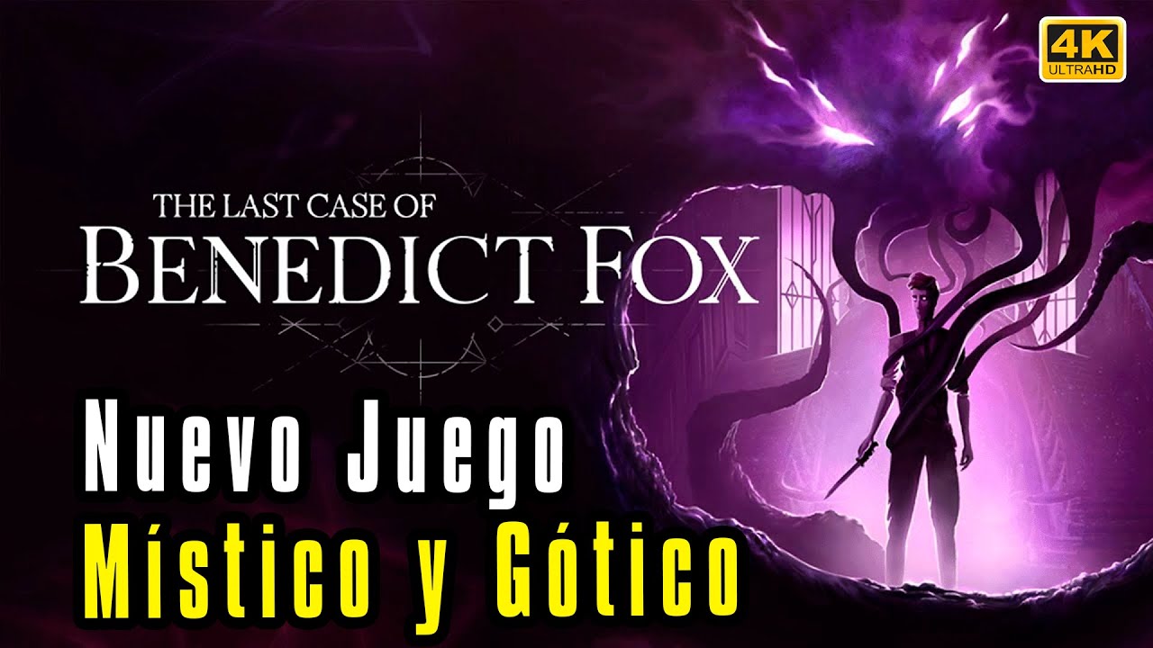 The Last Case of Benedict Fox, juego MÍSTICO, GÓTICO y luchas en el ...