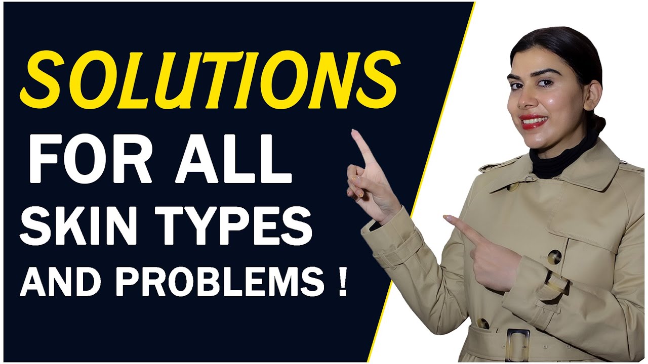 Solutions for all skin types and problems ! - YouTube