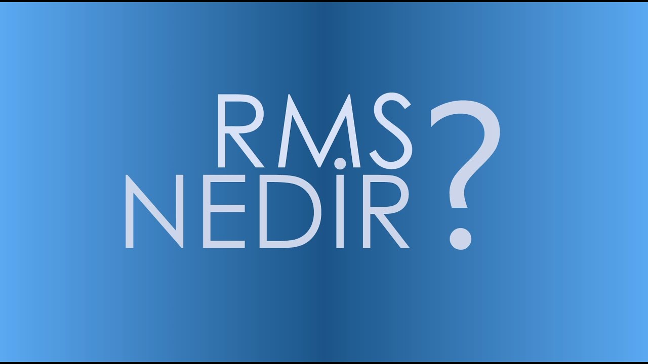 RMS NEDİR ? - YouTube