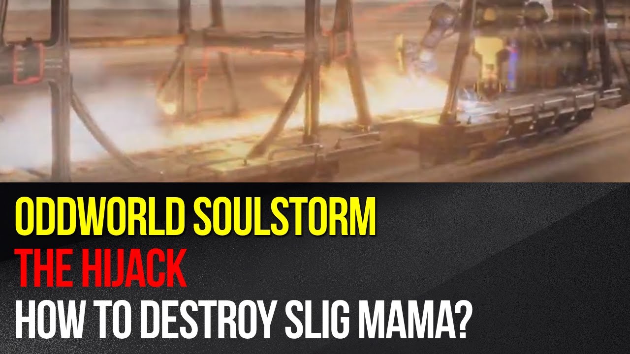 Oddworld Soulstorm - The Hijack - How to destroy Slig Mama? - boss ...