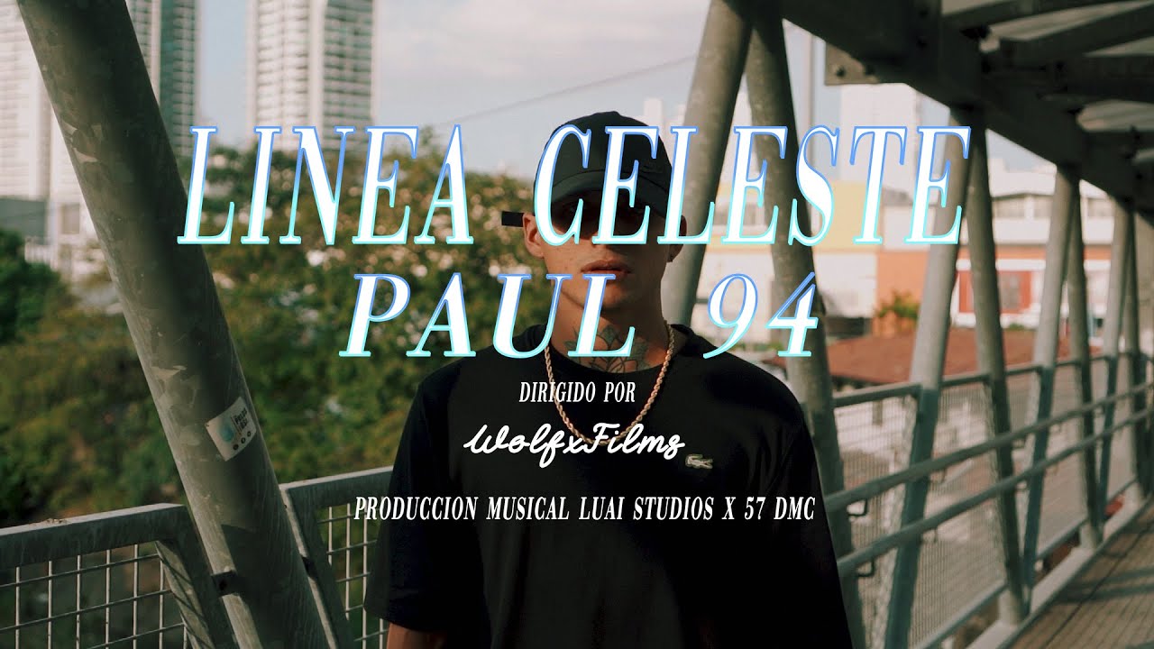 "Linea Celeste" Paul94 - (Prod x 57DMC) - [VideoOficial Prod x ...