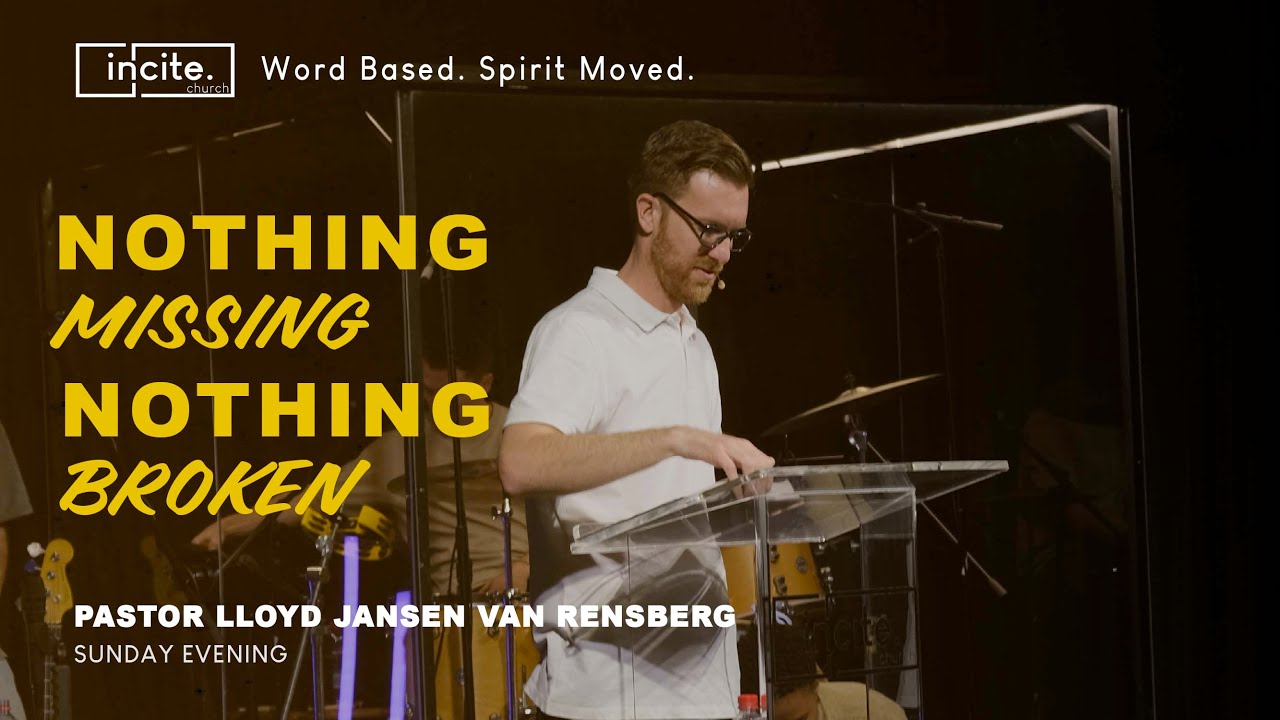 11 Aug 2024 / Sunday Night / Nothing Missing, Nothing Broken - Pastor Lloyd Jansen Van Rensberg ...