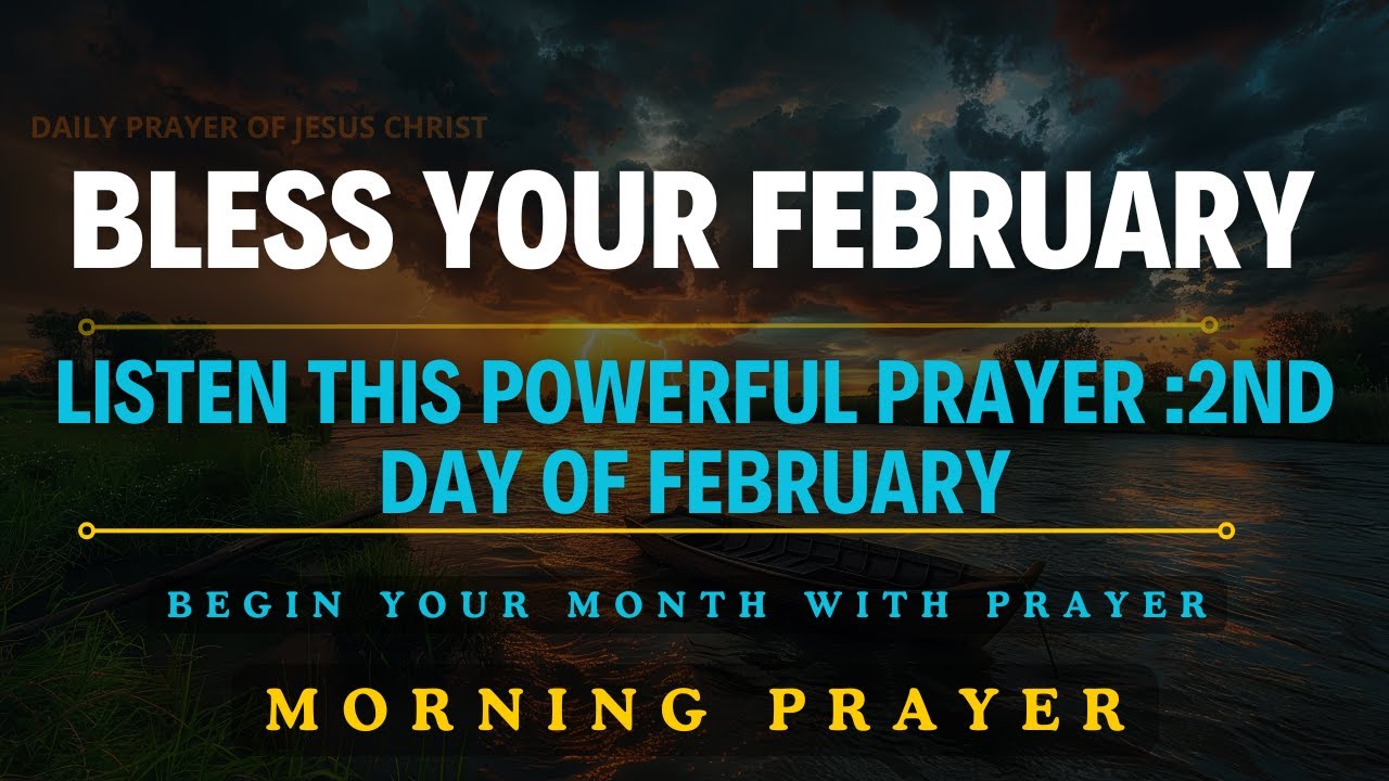 PRAYER TO BLESS YOUR MONTH OF FEBRUARY | 2ND DAY OF FEBRUARY - YouTube