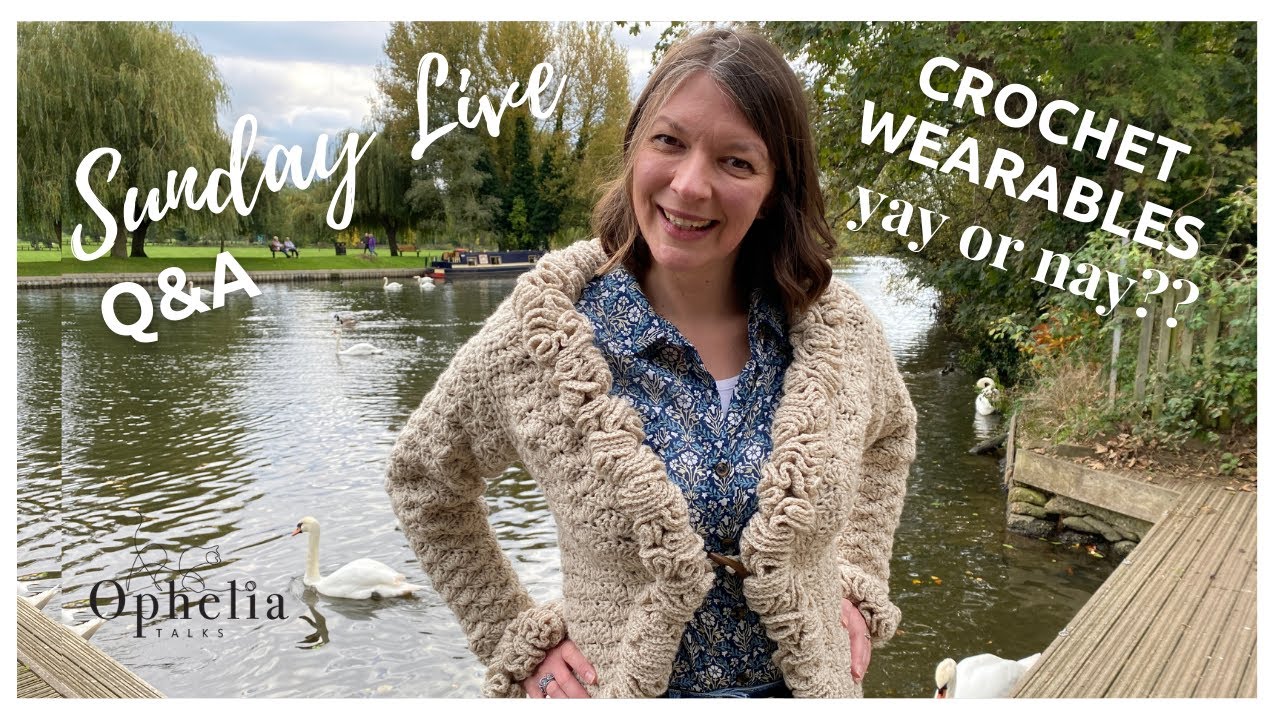 SUNDAY LIVE CROCHET TALK // Do you wear crochet items? // Q&A - YouTube