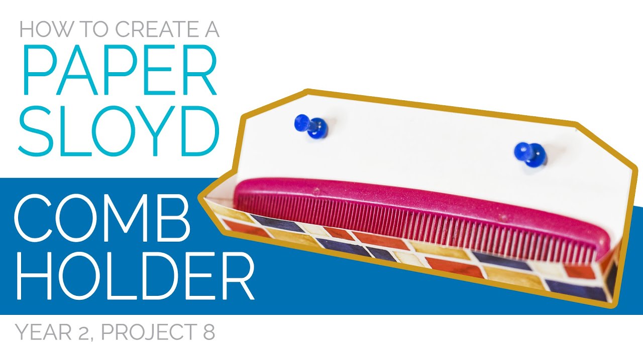 How to Create a Paper Sloyd Comb Holder (Year 2, Project 8) - YouTube
