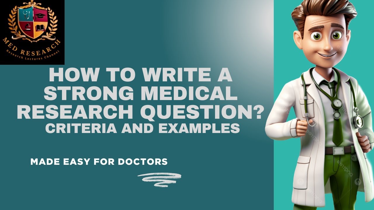 How to write a strong medical research question?| Criteria and examples ...