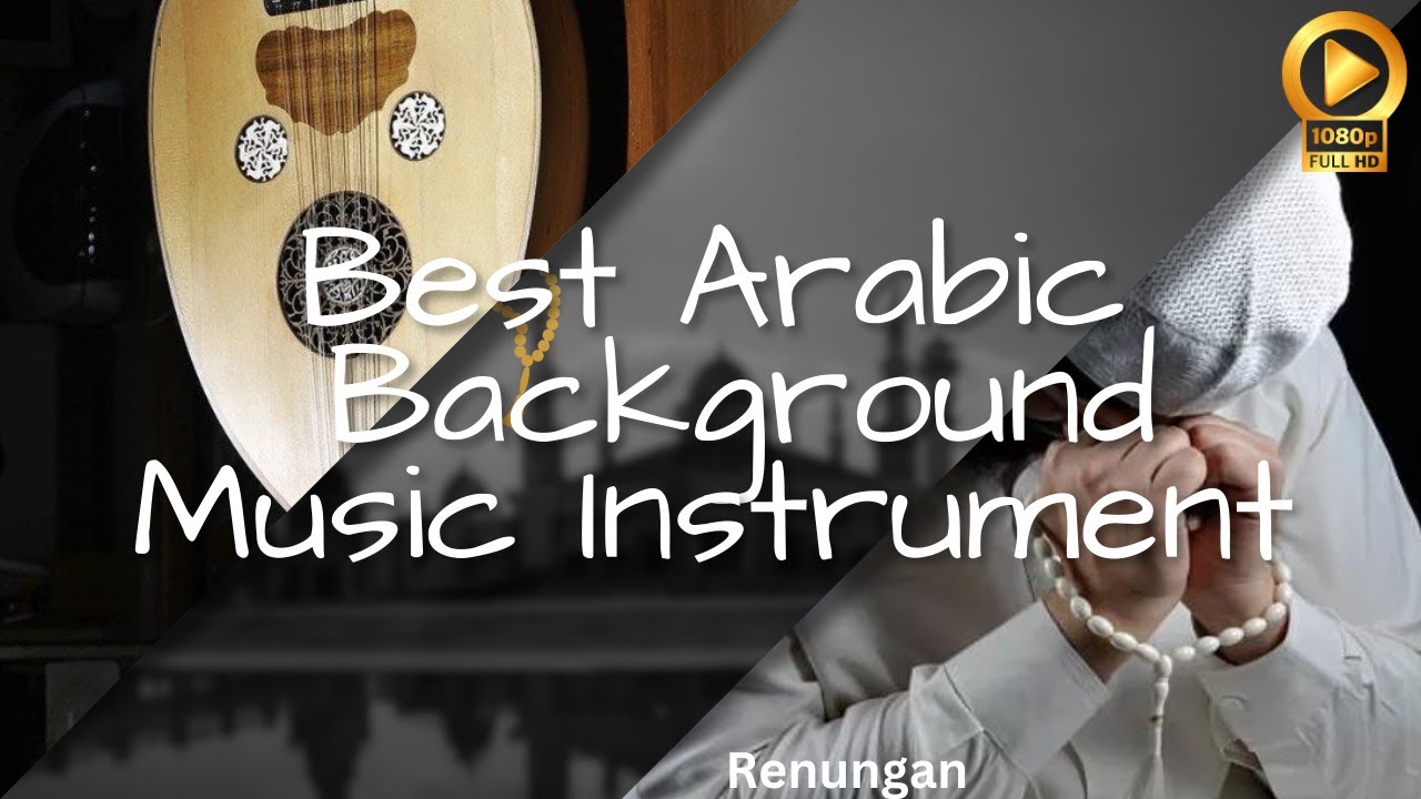 Arabic Instrumental Music 2023 Mix 🔥 Best Arabic Background Music | For ...