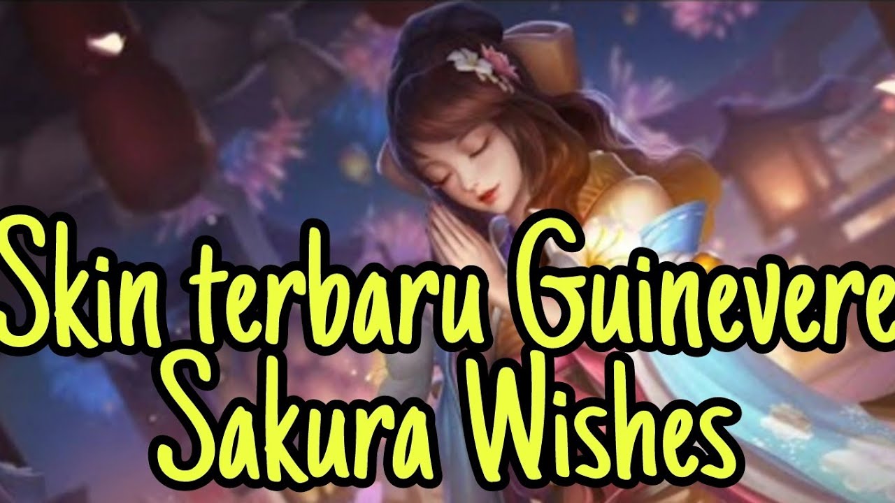 Update Skin terbaru Guinevere Sakura Wishes Mobile Legends - YouTube
