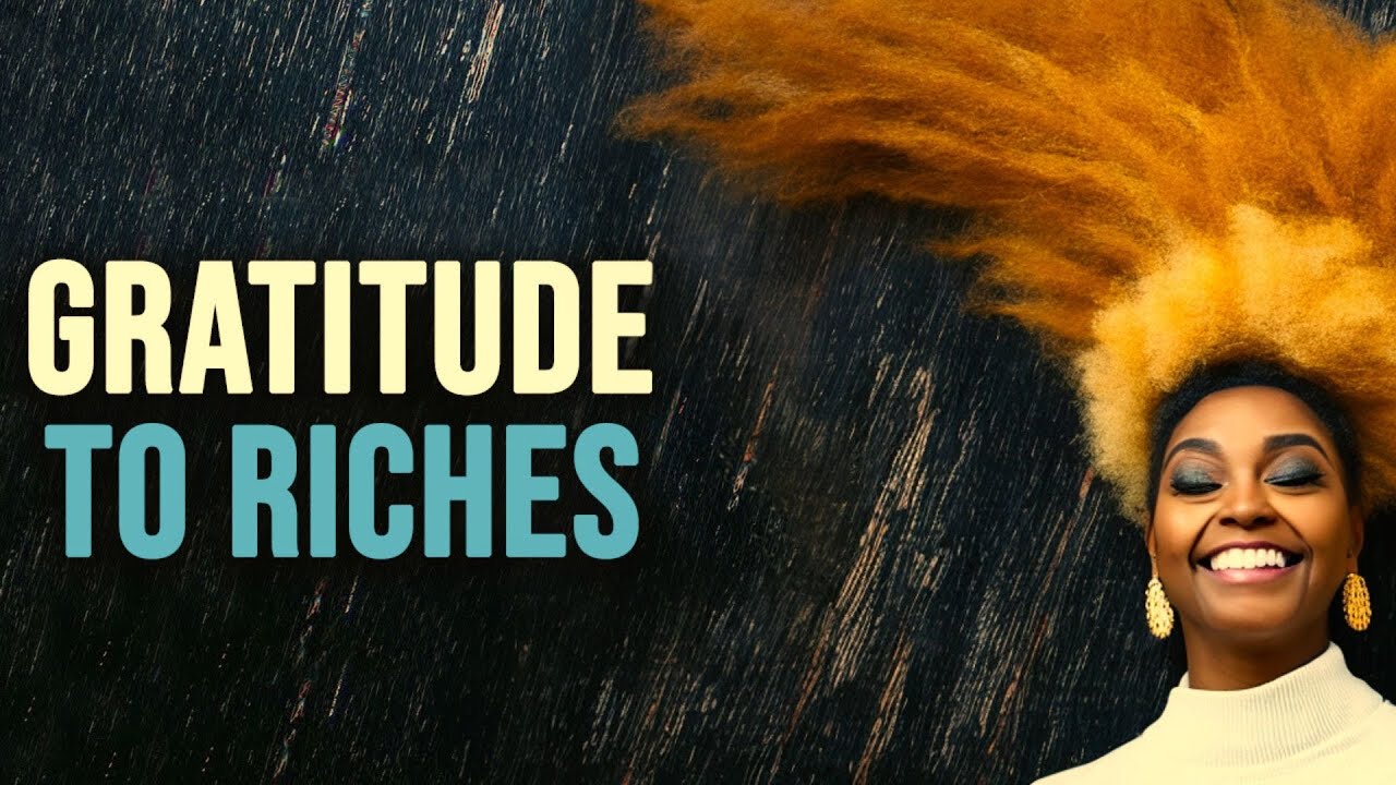 See How Gratitude Can Lead To Riches Enlightenment Video Gratitude
