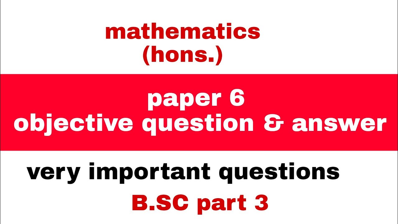 Paper-6 objective question and answer|| math honours - YouTube
