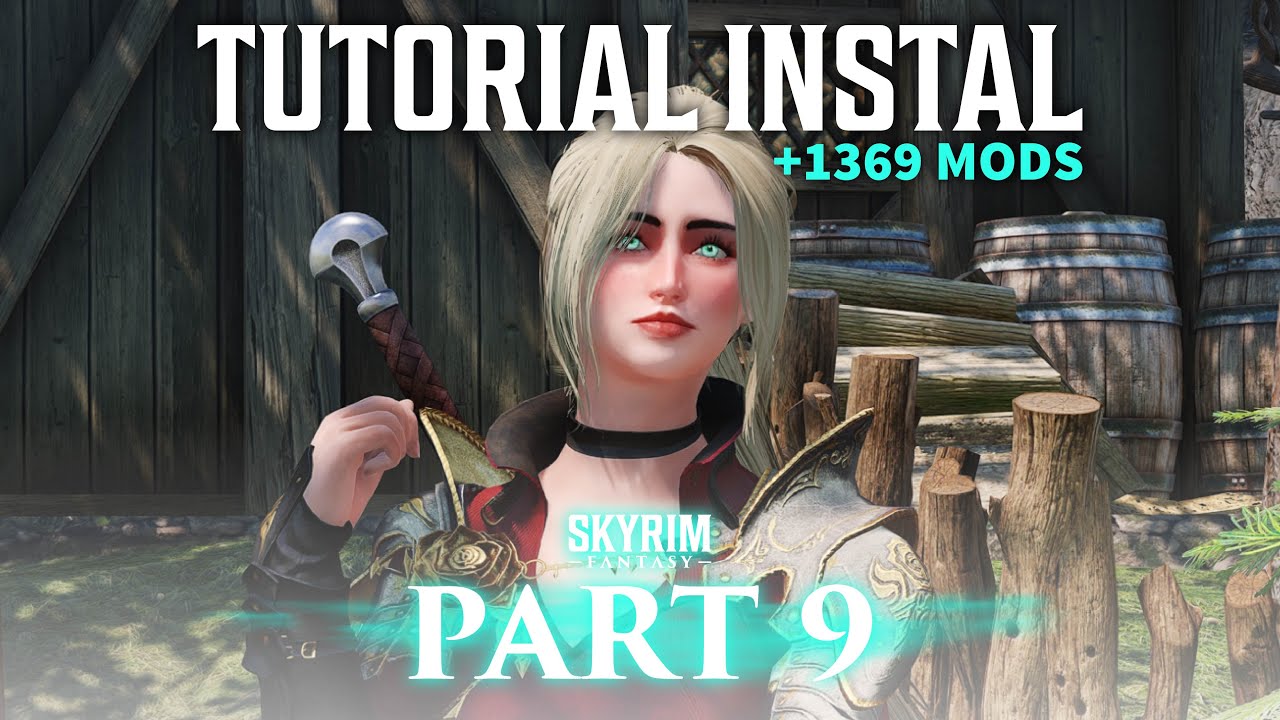 Skyrim Fantasy (+1371 Mods) Tutorial Instalasi Part 9 [Bahasa Indonesia ...