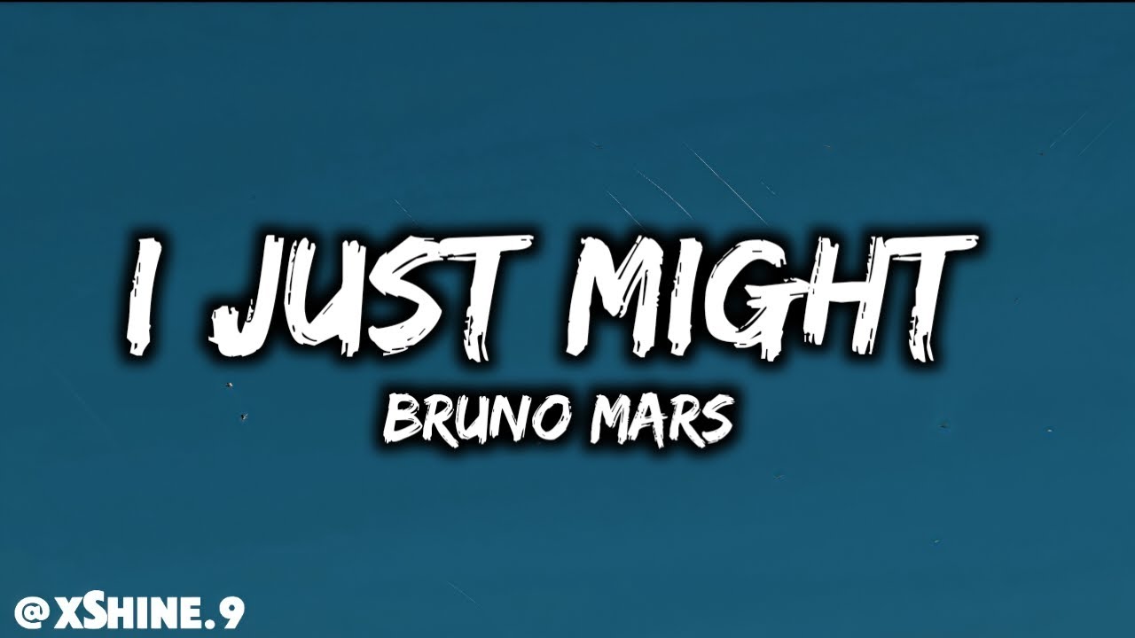 Bruno Mars – I Just Might (Lyrics) - YouTube