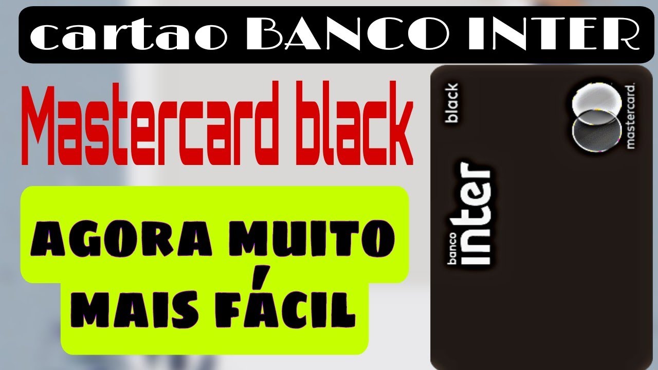 INTER MASTERCARD BLACK mais fácil de conseguir; veja o que muda - YouTube