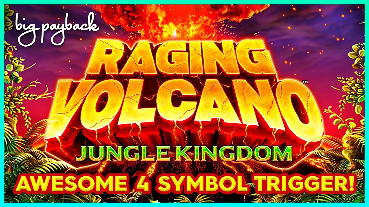 HUGE WIN! Raging Volcano Jungle Kingdom Slot - MAX BET 4 SYMBOL TRIGGER ...