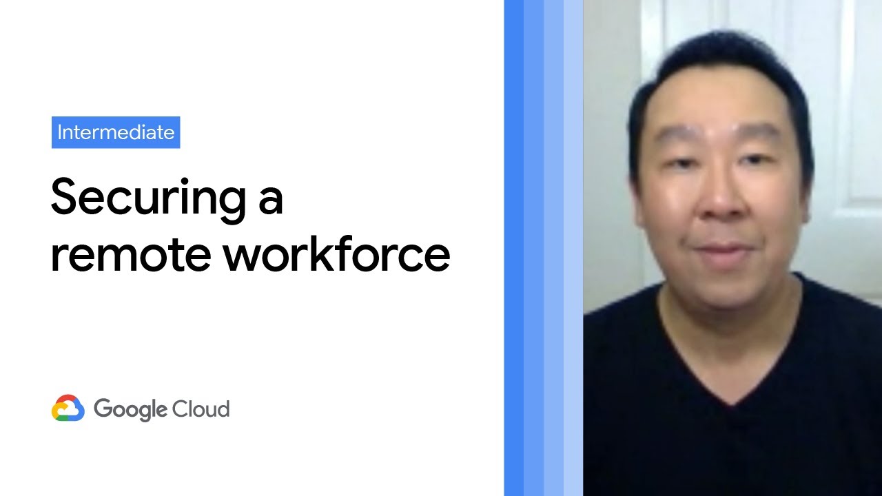 Securing remote workers with Google and Chrome Enterprise - YouTube