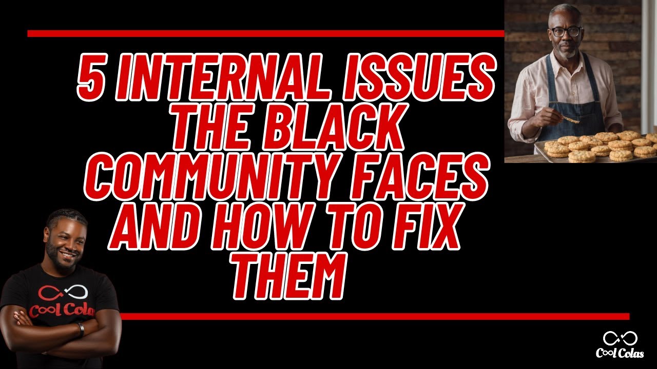5 Major Issues within the Black Community & How to Fix Them - YouTube