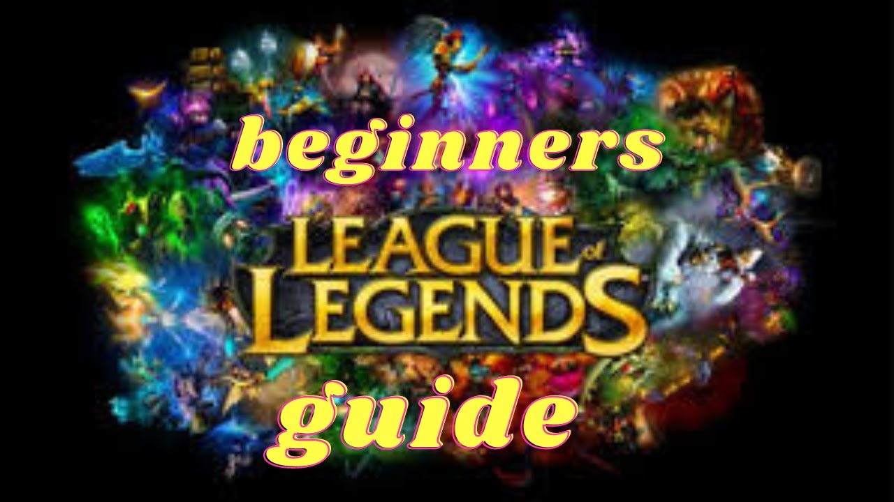 How to play League of Legends: The beginner’s guide - YouTube